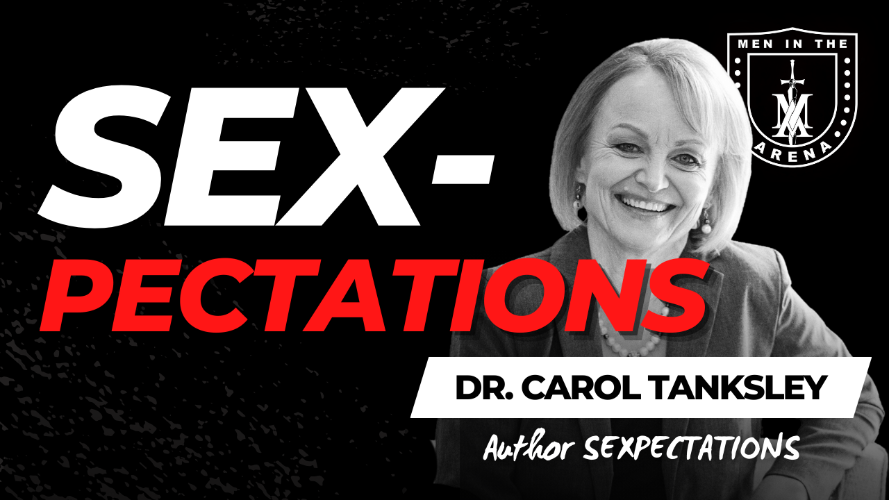 SEXpectations: God’s Design for Your Sex Life w/ Carol Tanksley – Men ...