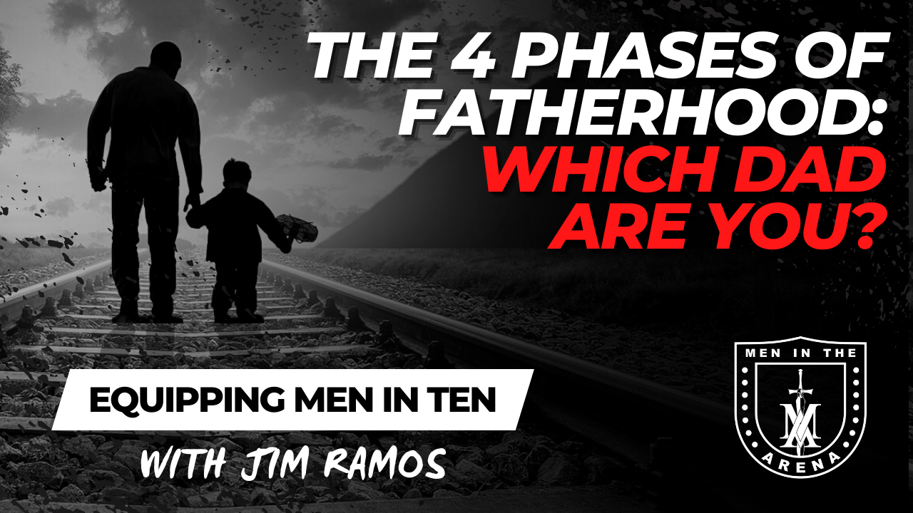 The Four Phases of Fatherhood Which Dad Are You? – Men in the Arena