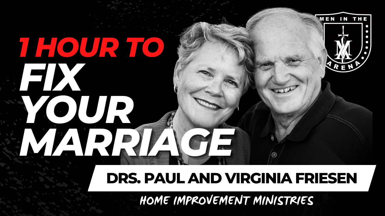 1 Hour to Fix Your Marriage w/ Drs. Paul and Virginia Friesen – Men in ...